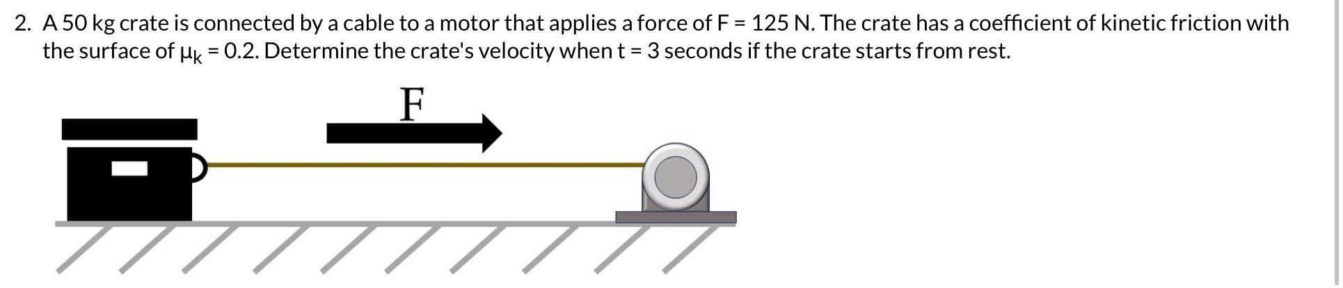 Solved Please draw a FBD! ﻿A 50kg ﻿crate is connected by a | Chegg.com