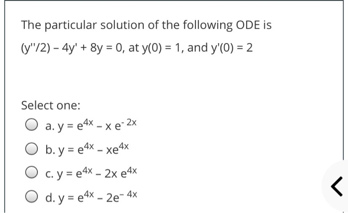 Solved The particular solution of the following ODE is | Chegg.com