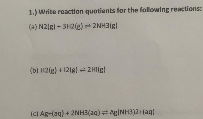 Solved 1.) Write reaction quotients for the following | Chegg.com