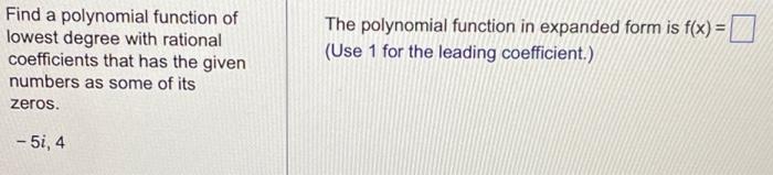 Solved Find a polynomial function of lowest degree with | Chegg.com