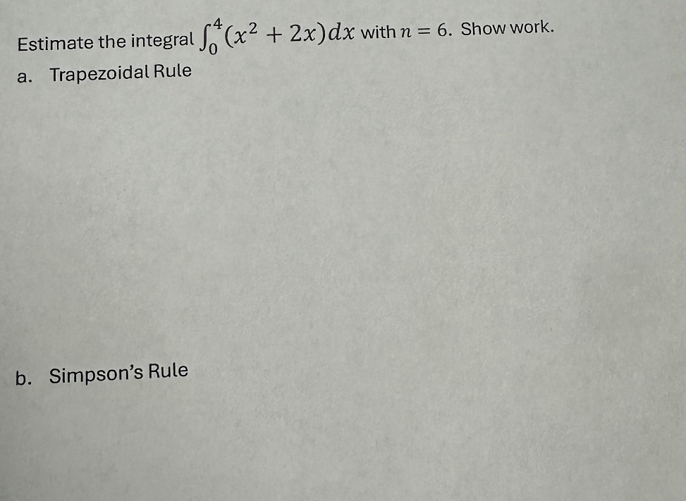 Estimate the integral ∫04(x2+2x)dx ﻿with n=6. ﻿Show | Chegg.com