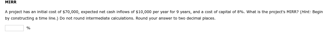 MIRRA project has an initial cost of \( \$ 70,000 \), | Chegg.com