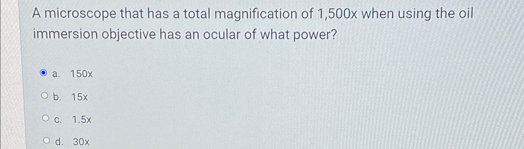 Solved A microscope that has a total magnification of 1,500x | Chegg.com