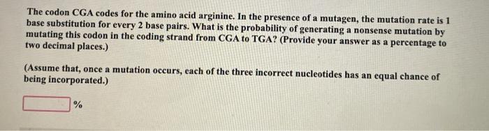 Solved The codon CGA codes for the amino acid arginine. In | Chegg.com