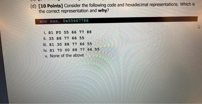 Solved d) [10 Points] Consider the following code and | Chegg.com