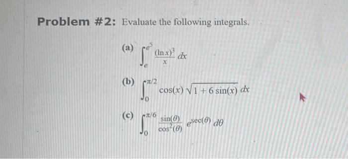 Solved Problem #2: Evaluate the following integrals. (a) es | Chegg.com