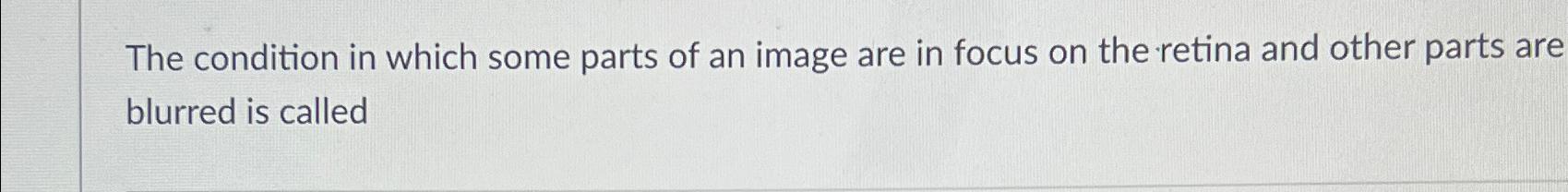 Solved The condition in which some parts of an image are in | Chegg.com