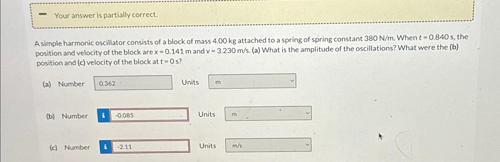 Solved Your answer is partially correct.A simple harmonic | Chegg.com