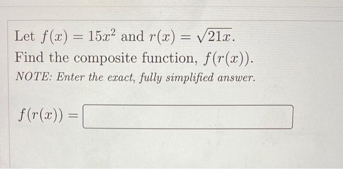 Solved Let f(x)=15x2 and r(x)=21x. Find the composite | Chegg.com