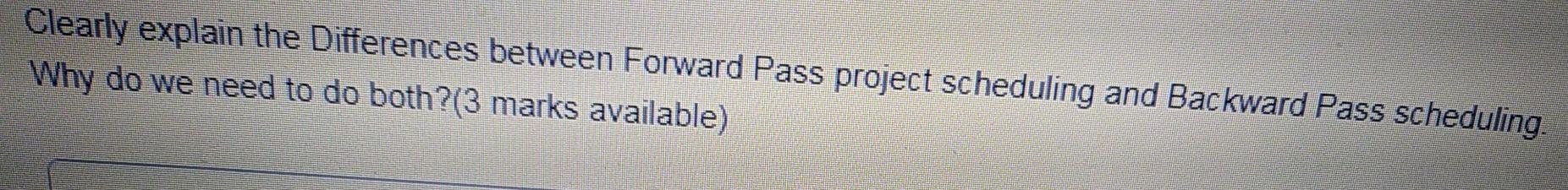 Solved Clearly explain the Differences between Forward Pass | Chegg.com