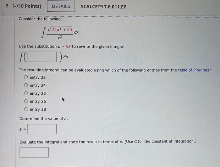 Solved Consider the following. ∫x281x2+49dx Use the | Chegg.com