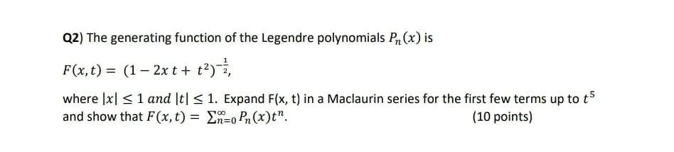 Solved Q2) The generating function of the Legendre | Chegg.com