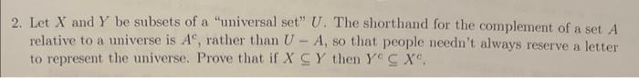 Solved 2. Let X and Y be subsets of a "universal set" U. The | Chegg.com