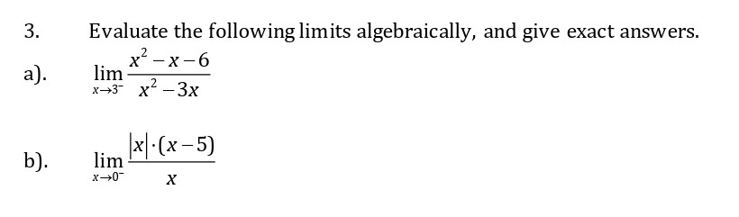 Solved Evaluate the following limits algebraically, and give | Chegg.com