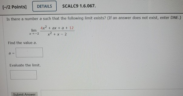 Solved [-12 Points] DETAILS SCALC9 1.6.067. Is there a | Chegg.com