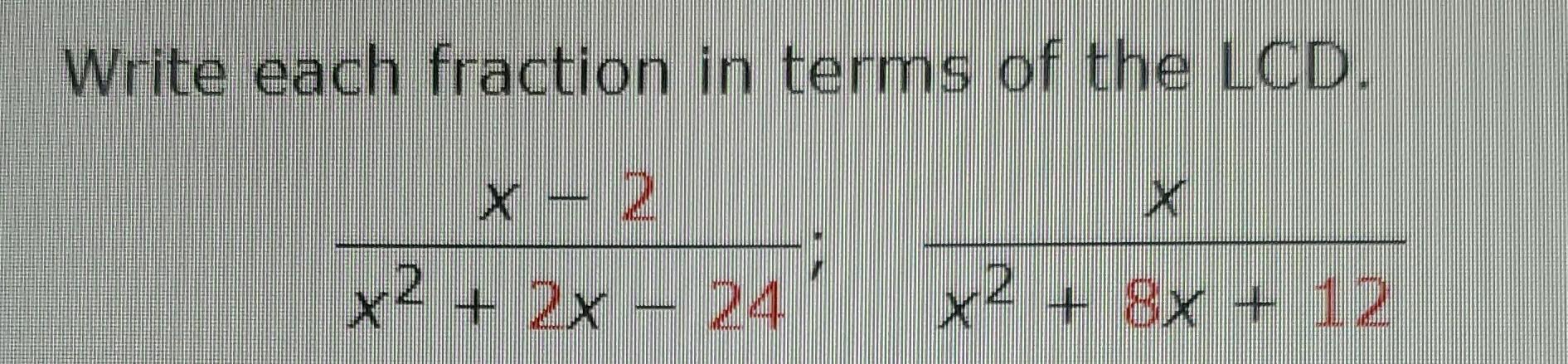 Write each fraction in terms of the LCD. | Chegg.com