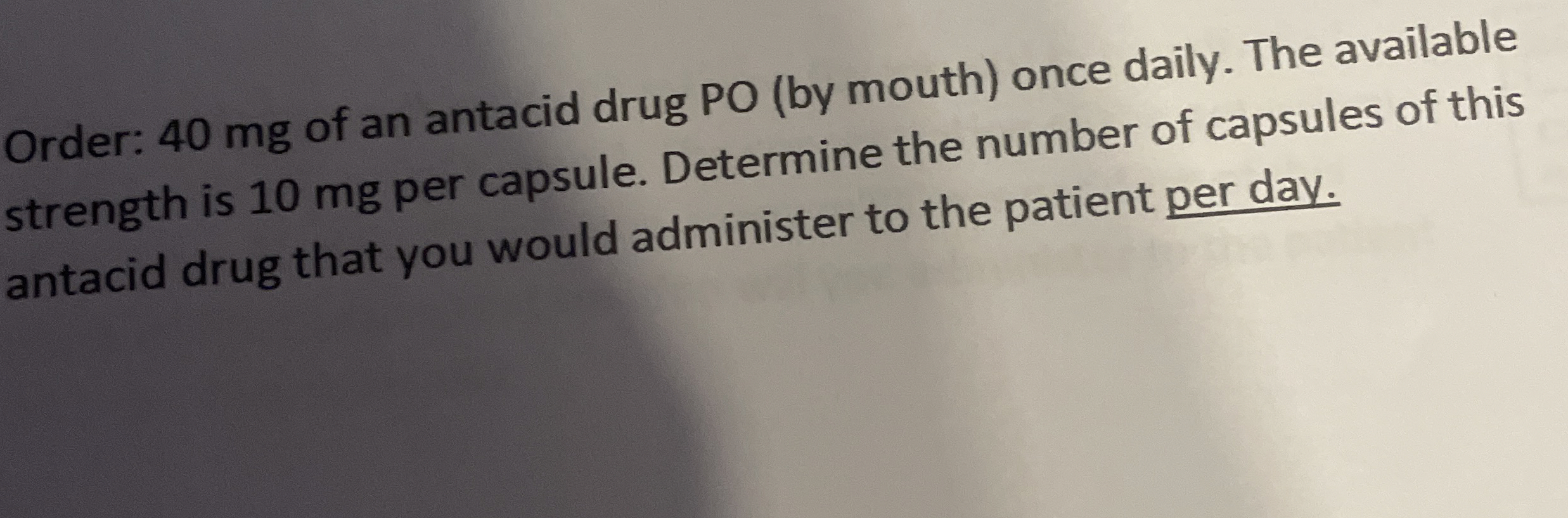 Solved How to solve Order: 40 ﻿mg of an antacid drug PO (by | Chegg.com