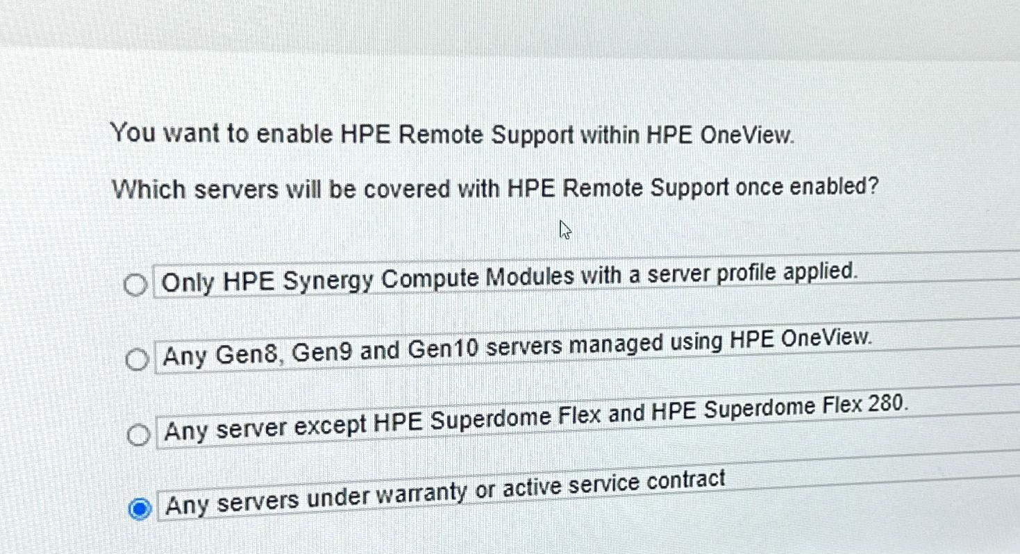 Solved You want to enable HPE Remote Support within HPE | Chegg.com