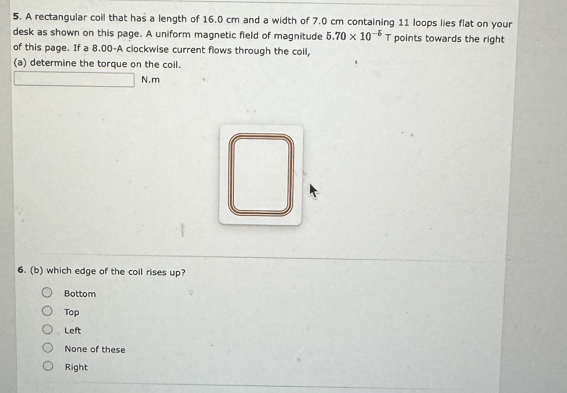 Solved A rectangular coil that has a length of 16.0cm ﻿and a | Chegg.com
