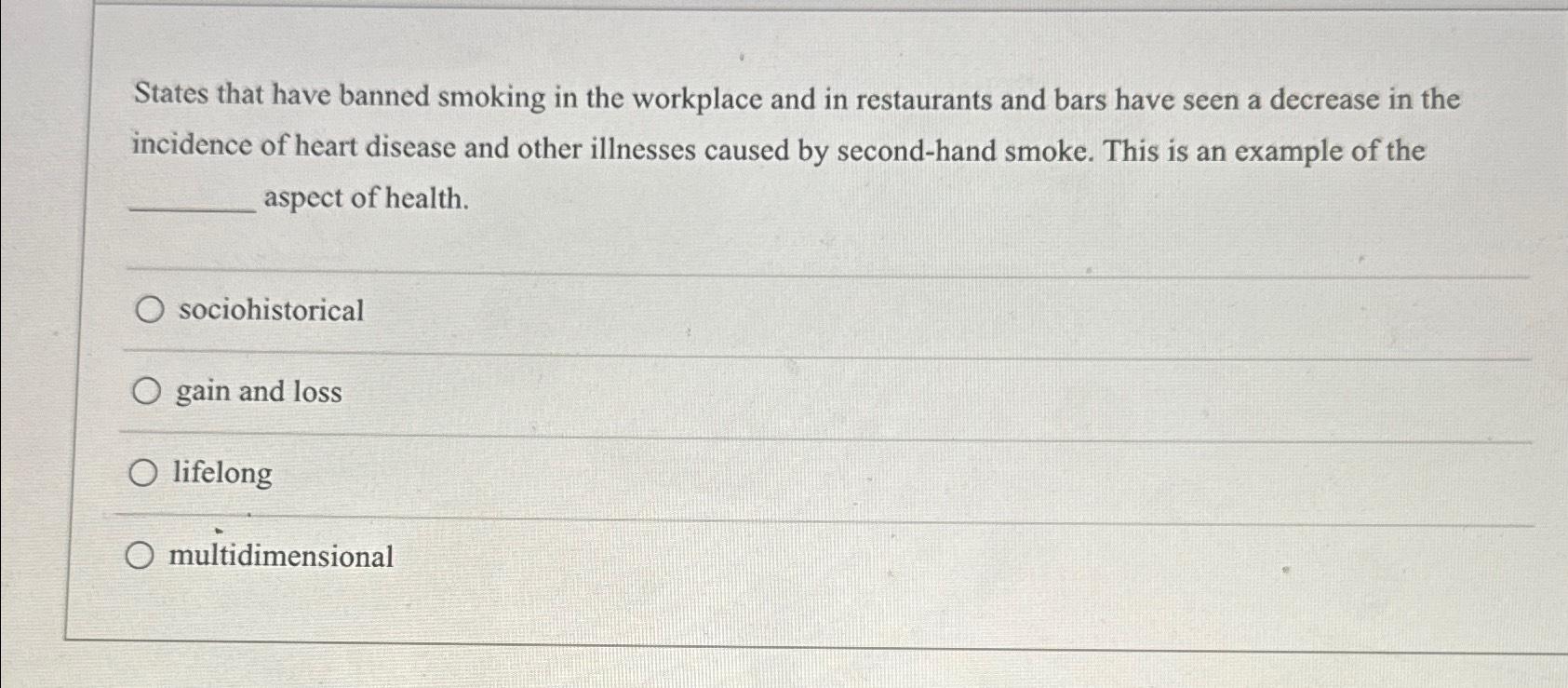 Solved States that have banned smoking in the workplace and | Chegg.com
