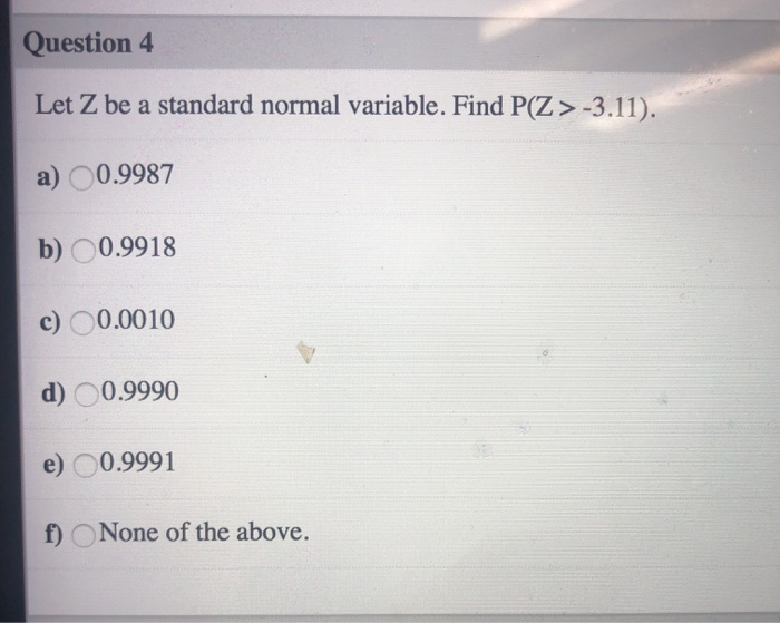 Solved Question 4 Let Z be a standard normal variable. Find | Chegg.com