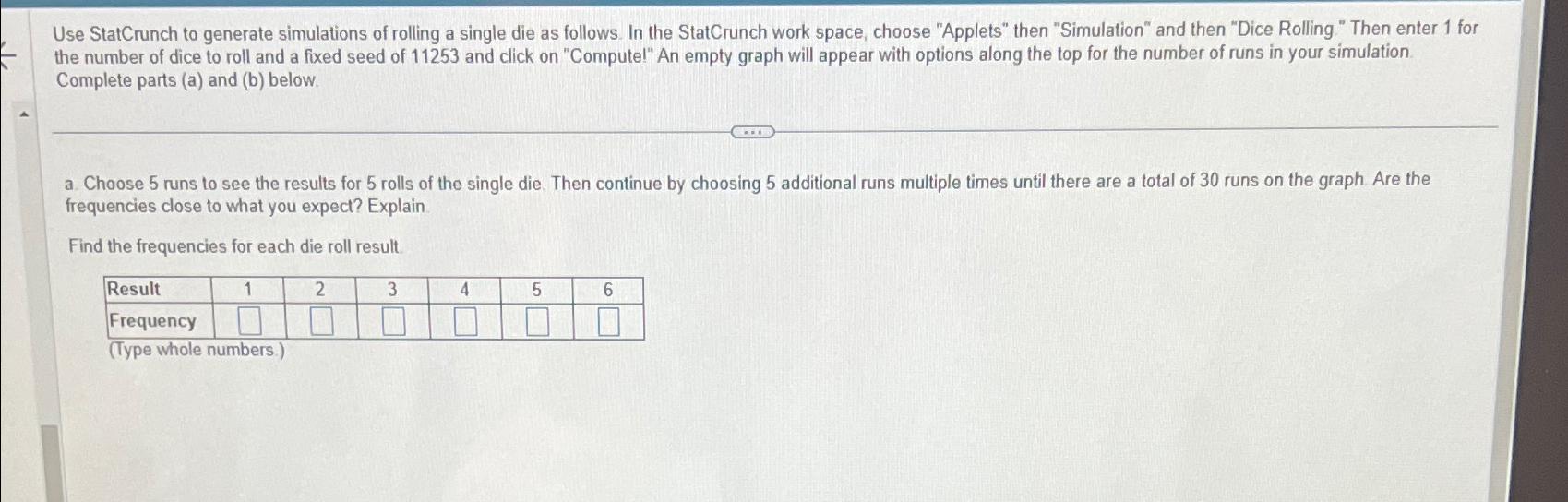 Use StatCrunch to generate simulations of rolling a | Chegg.com