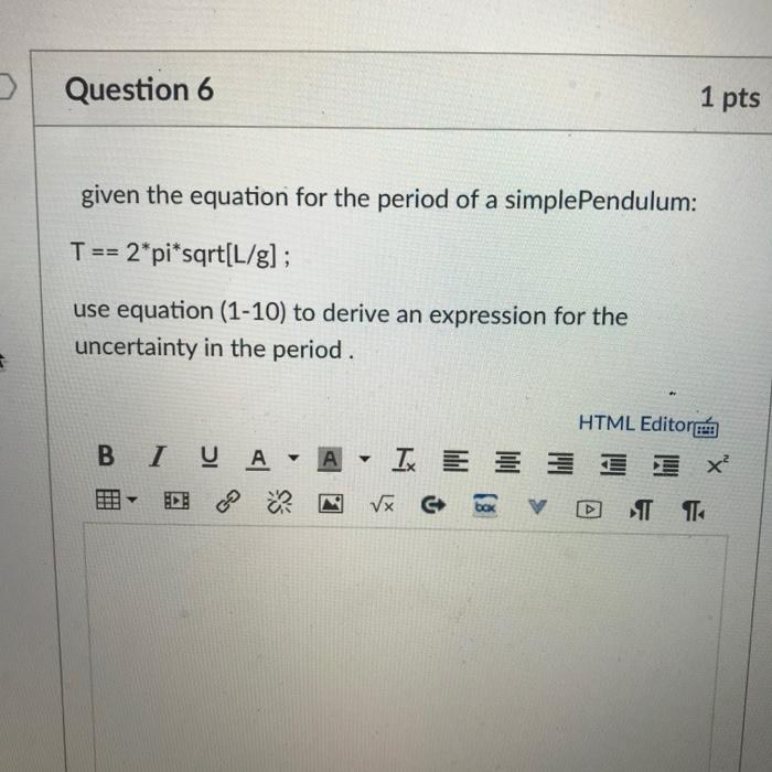 Solved Question 6 1 pts given the equation for the period of | Chegg.com