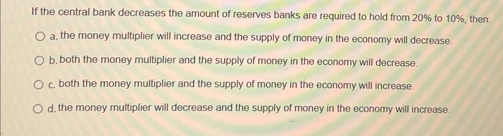 Solved If the central bank decreases the amount of reserves | Chegg.com