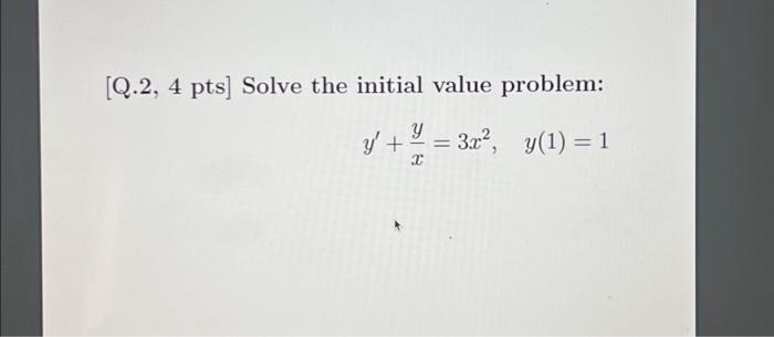 Solved [Q.2, 4 pts] Solve the initial value problem: Y y' + | Chegg.com