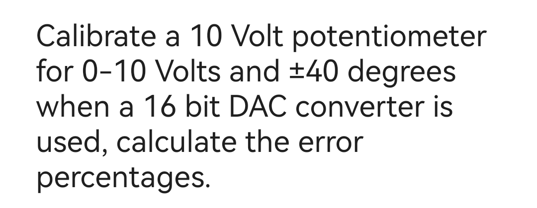 Solved Calibrate a 10 ﻿Volt potentiometer for 0-10 ﻿Volts | Chegg.com