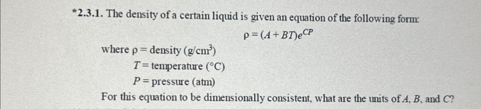 Solved *2.3.1. ﻿The density of a certain liquid is given an | Chegg.com