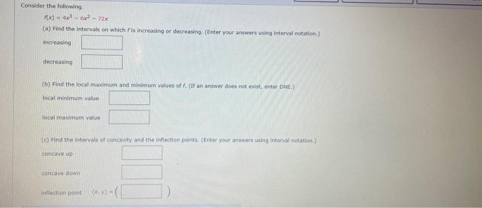 Solved Consider the following. f(x)=4x3−6x2−72x (a) Find the | Chegg.com