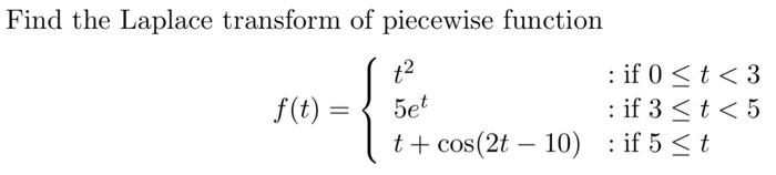 Solved Find the Laplace transform of piecewise function | Chegg.com