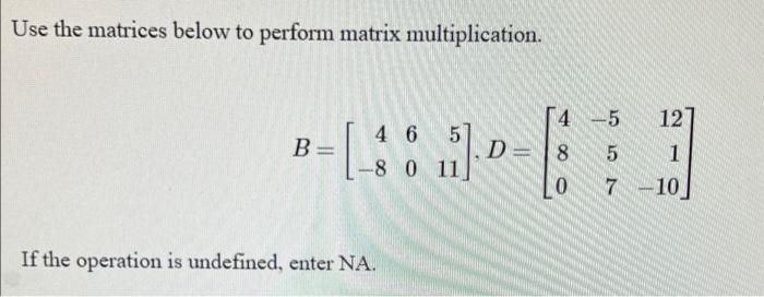 Solved Use the matrices below to perform matrix | Chegg.com