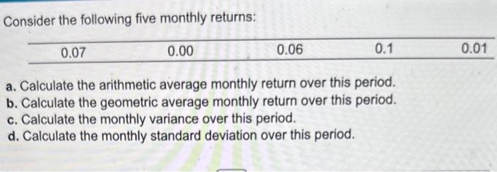 Solved Consider the following five monthly returns: a. | Chegg.com