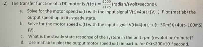 Solved 2000 5+25 2) The transfer function of a DC motor is | Chegg.com