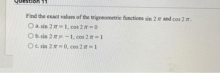 Solved Find the exact values of the trigonometric functions | Chegg.com