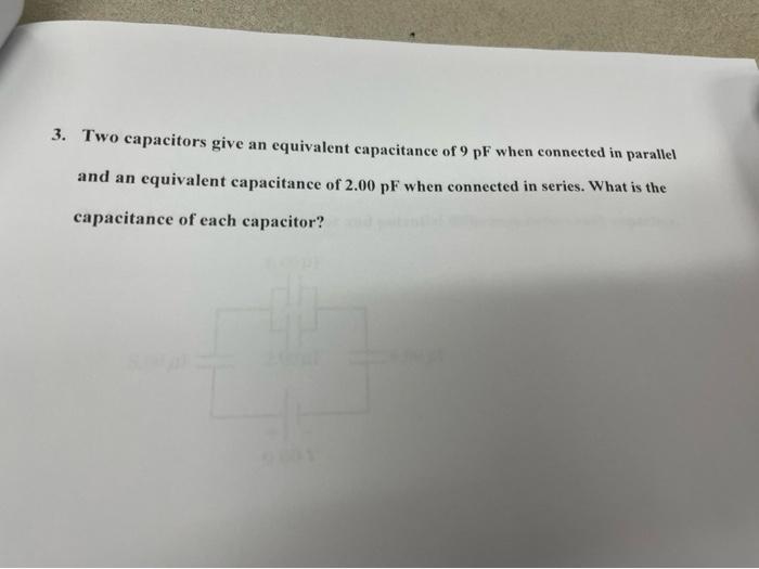 Solved 3. Two capacitors give an equivalent capacitance of 9 | Chegg.com Solved 3. Two capacitors give an equivalent capacitance of 9 | Chegg.com