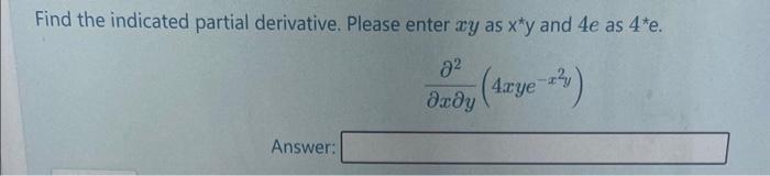 Solved Find the indicated partial derivative. Please enter | Chegg.com