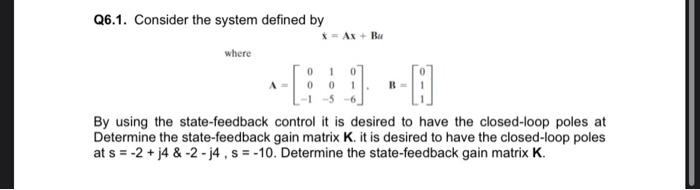 Solved Q6.1. Consider the system defined by x=Ax+Bu where | Chegg.com