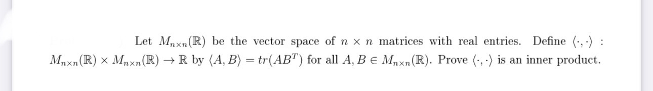 Solved Let Mn×n(R) ﻿be the vector space of n×n ﻿matrices | Chegg.com