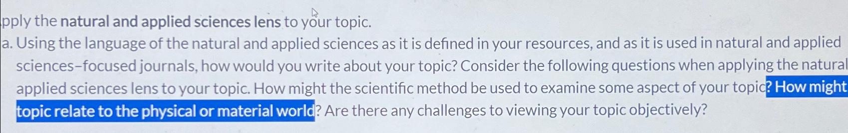 Solved Apply the natural and applied sciences lens to your | Chegg.com