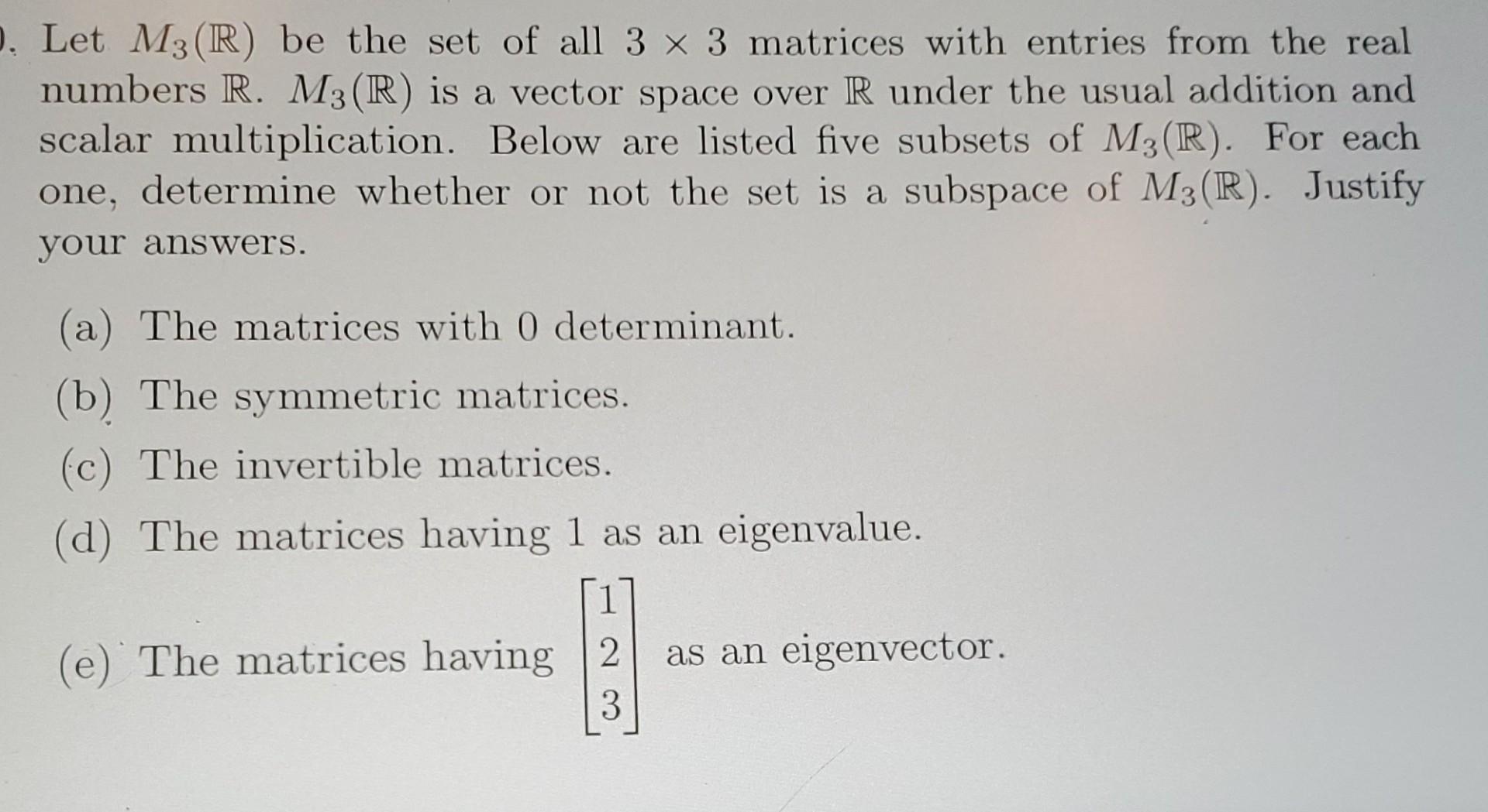 Solved Let M3(R) be the set of all 3×3 matrices with entries | Chegg.com