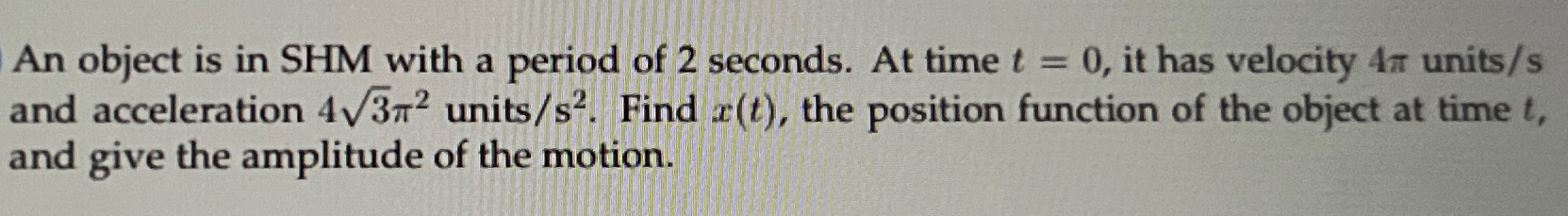 Solved An object is in SHM with a period of 2 ﻿seconds. At | Chegg.com