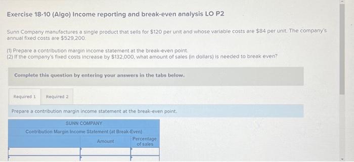 Solved Exercise 18-10 (Algo) Income reporting and break-even | Chegg.com