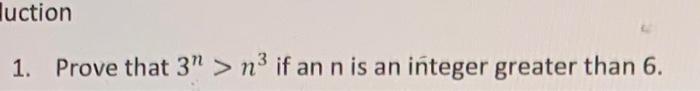 Solved 1. Prove that 3n>n3 if an n is an integer greater | Chegg.com