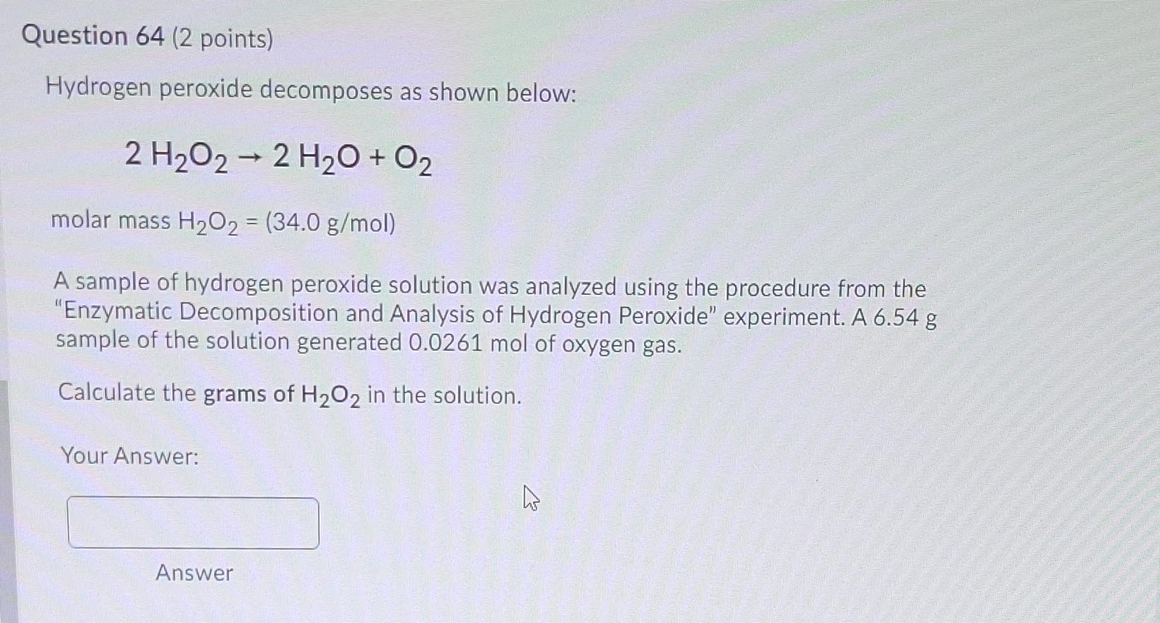 Solved Question 64 (2 points) Hydrogen peroxide decomposes | Chegg.com