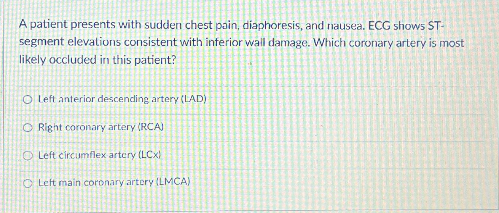 Solved A patient presents with sudden chest pain, | Chegg.com