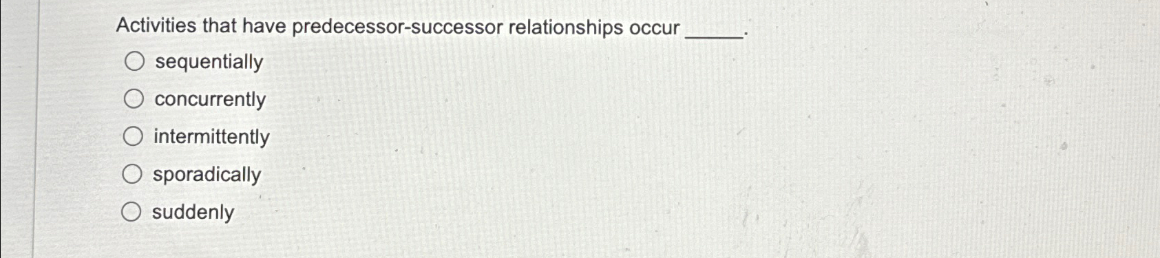 Solved Activities that have predecessor-successor | Chegg.com