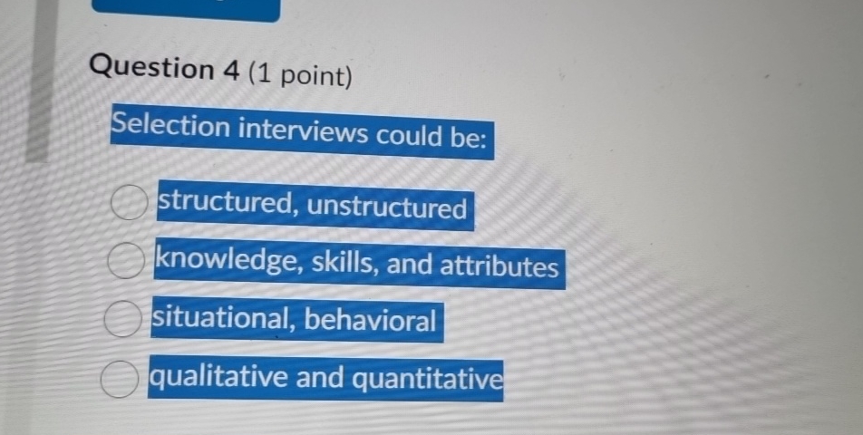 Solved Question 4 (1 ﻿point)Selection interviews could | Chegg.com